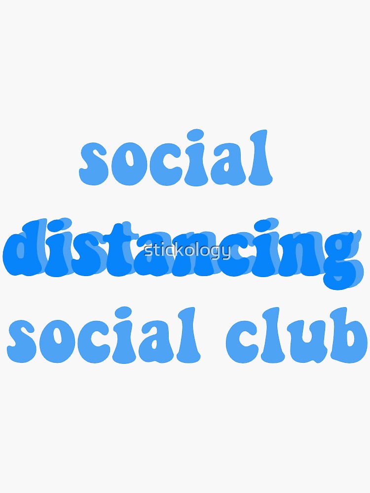 "Social Distancing Social Club Sticker" Sticker for Sale by stickology ...