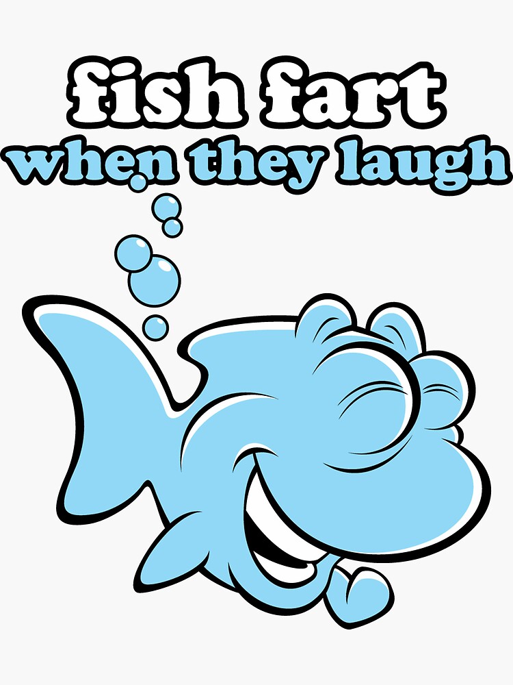 "fish fart" Sticker for Sale by funshinebyjeff | Redbubble