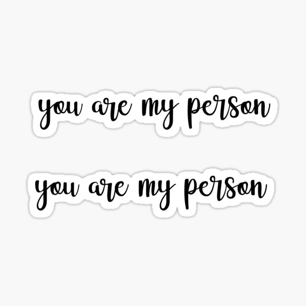 "You are my person " Sticker by ameliazhengg | Redbubble