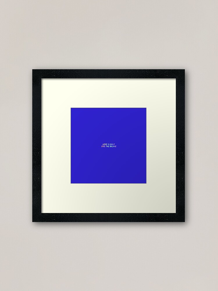 " Only for the brave - lyrics Louis Tomlinson (Blue)" Framed Art Print ...