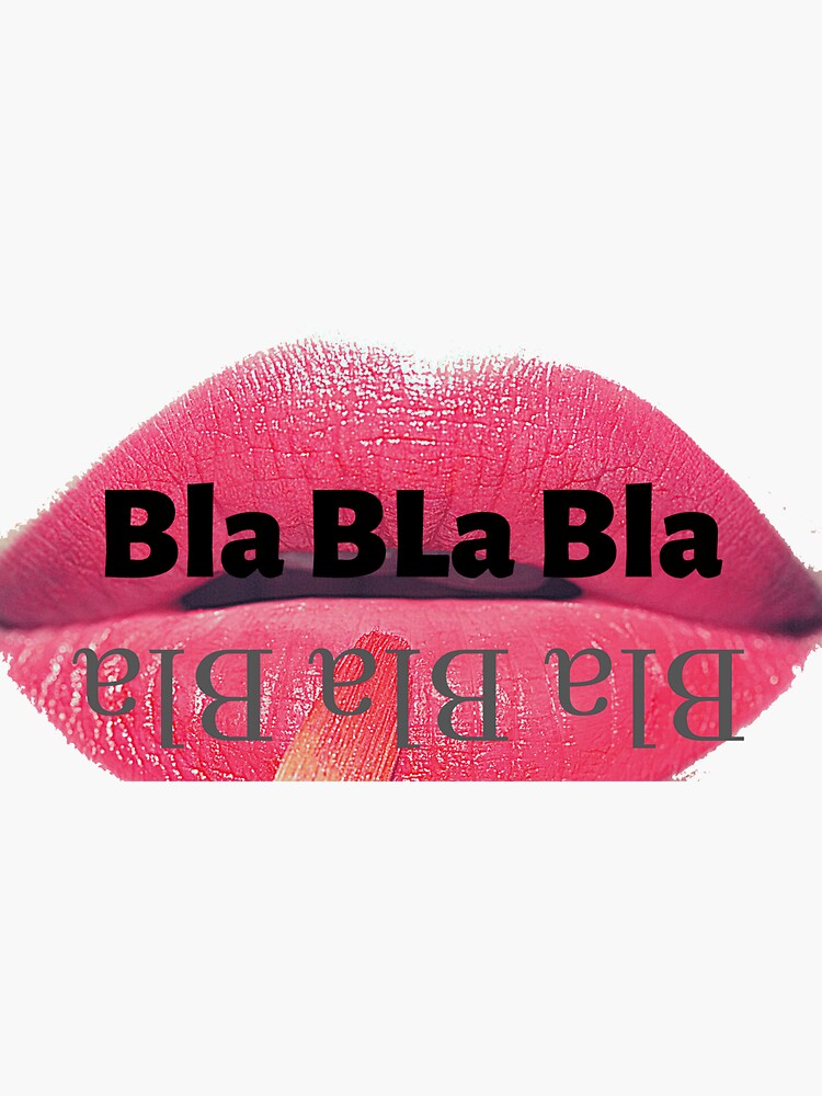 "Bla Bla Bla Feeling a beautiful word the same funny time" Sticker by ...