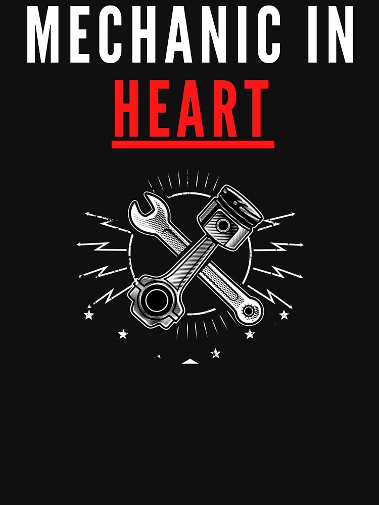 "Mechanic In Heart" T-shirt for Sale by Djoka123 | Redbubble | mechanic ...