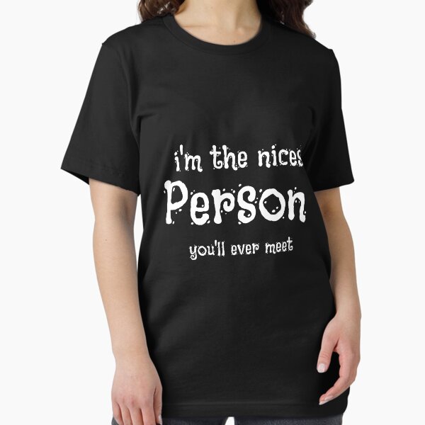 Most Annoying Person Ever T-Shirts for Sale | Redbubble