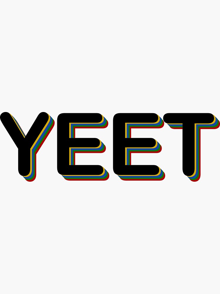 "Yeet - Funny Meme, Joke And Cool Saying Slogan" Sticker for Sale by ...