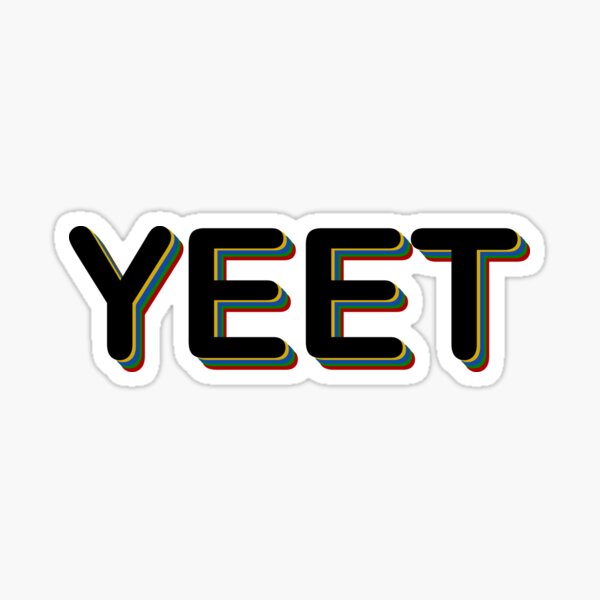 "Yeet - Funny Meme, Joke And Cool Saying Slogan" Sticker for Sale by ...