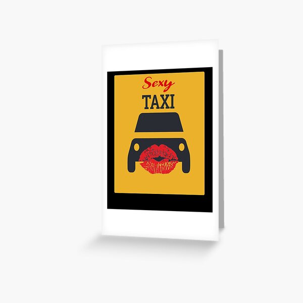 "Sexy taxi driver car funny fun taxi driver kiss" Greeting Card by ...