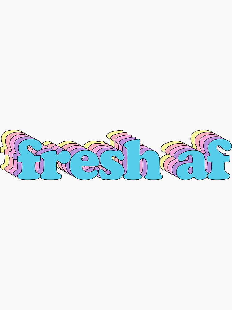 "fresh af" Sticker by asymmetrickid | Redbubble
