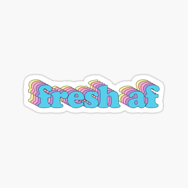 "fresh af" Sticker by asymmetrickid | Redbubble