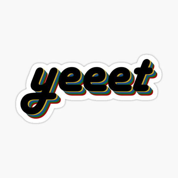"Yeet - Funny Meme, Joke And Cool Saying Slogan" Sticker for Sale by ...