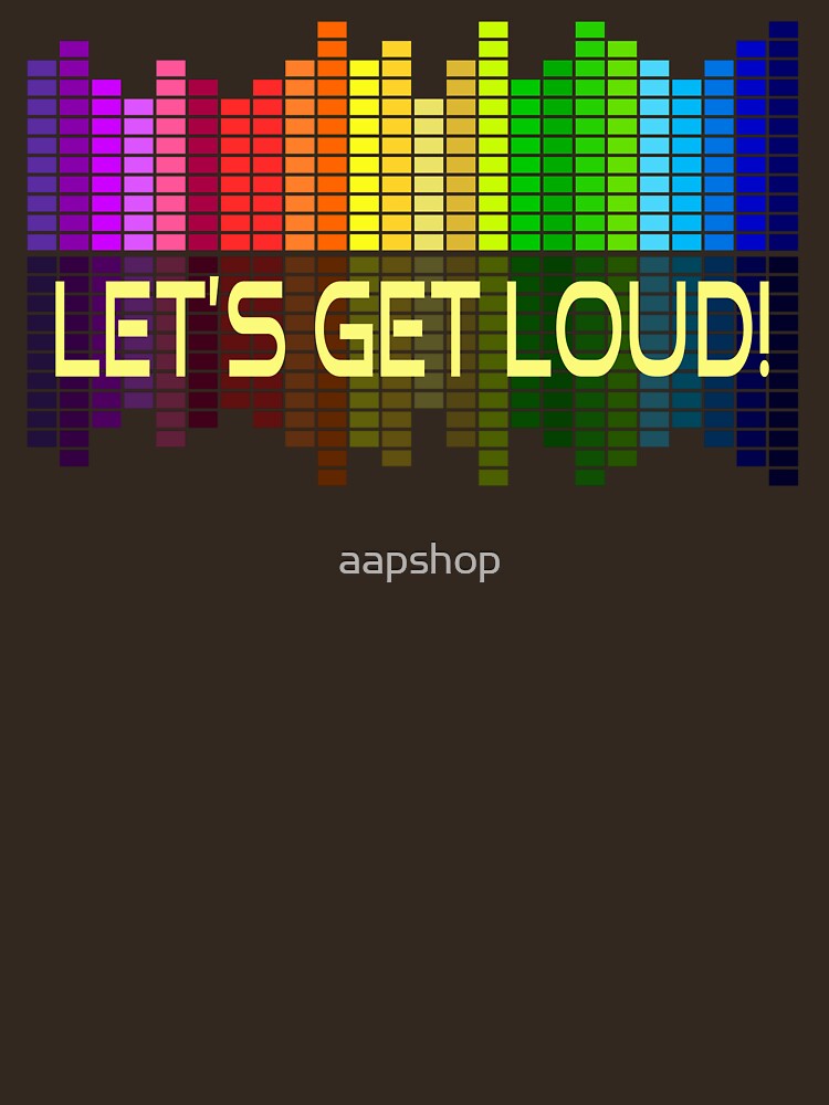 "Let's get loud (music equalizer)" T-shirt for Sale by aapshop ...