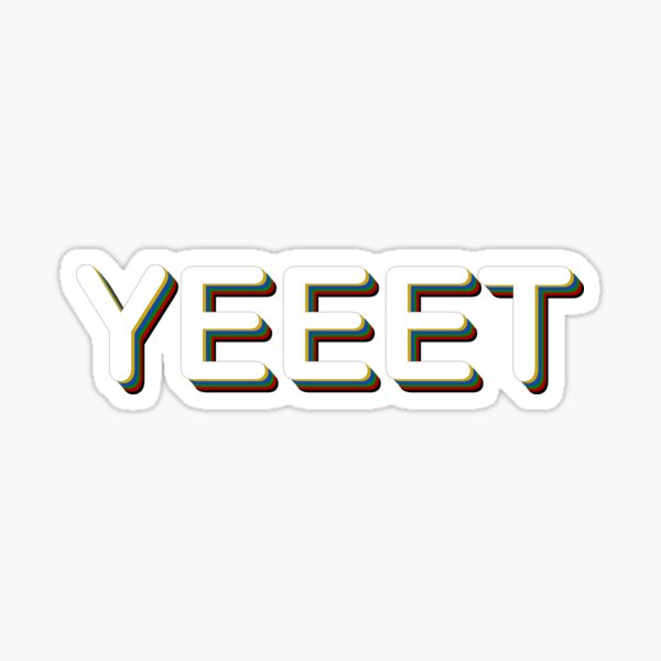 "Yeet - Funny Meme, Joke And Cool Saying Slogan" Sticker by ...