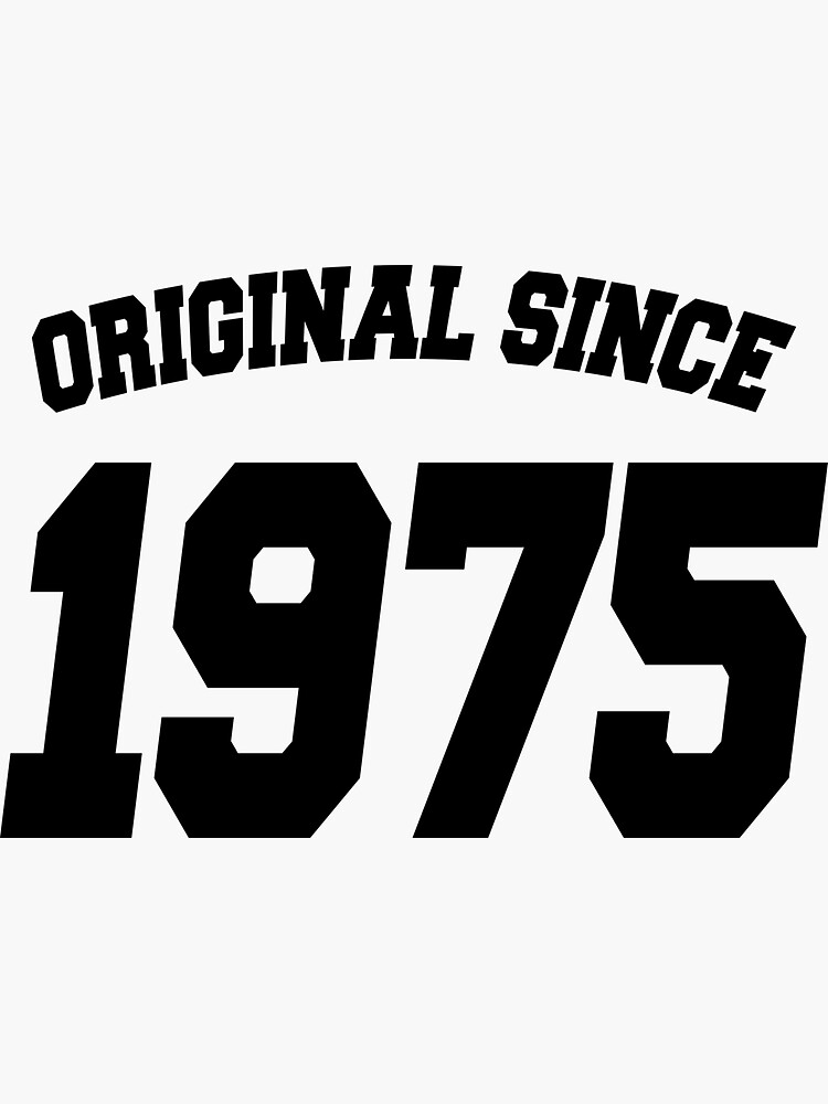 "Original Since 1975" Sticker by discoverydesign | Redbubble