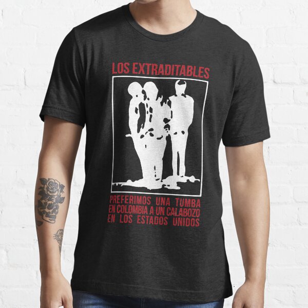 "Los Extraditables (oscura)" T-shirt by twgcrazy | Redbubble | cocaína ...