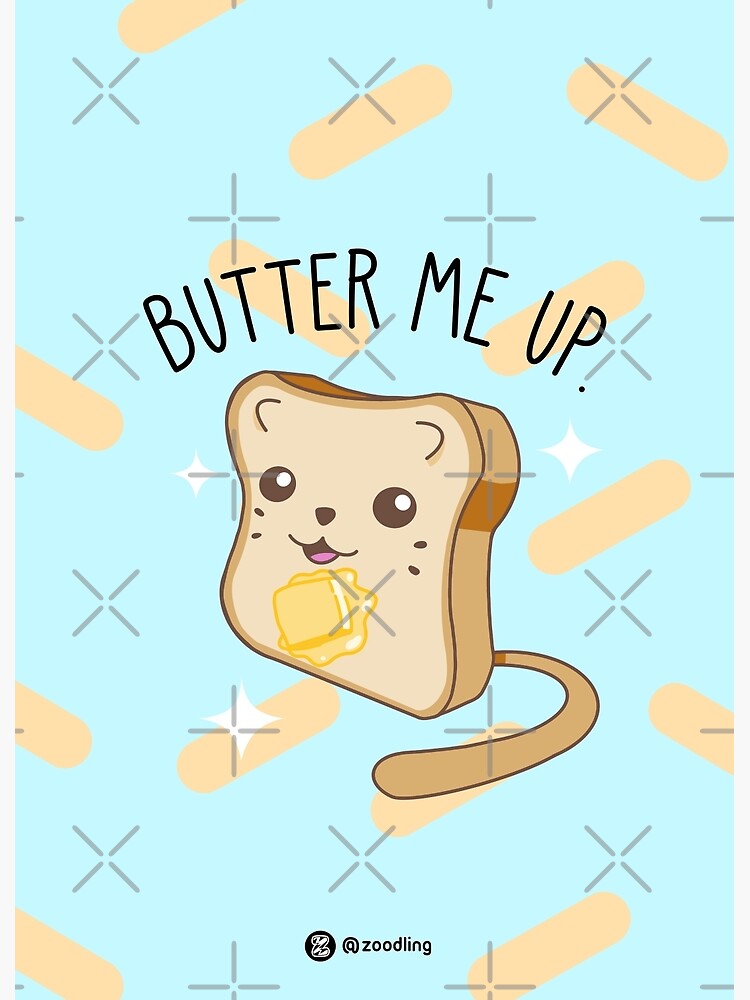 "Butter Me Up - Buttered Toast Bread Slice Kitty Cat" Poster by ...