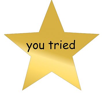 "You Tried" Sticker for Sale by nellawafers | Redbubble