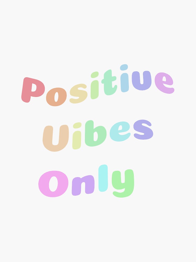 "Positive Vibes Only Sticker" Sticker by stick-n-on-you | Redbubble