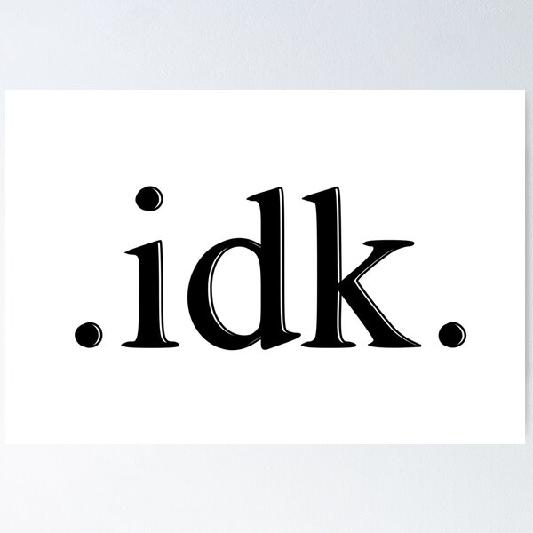 "IDK Rapper Logo" Poster by Kyyyyyyyyyy | Redbubble