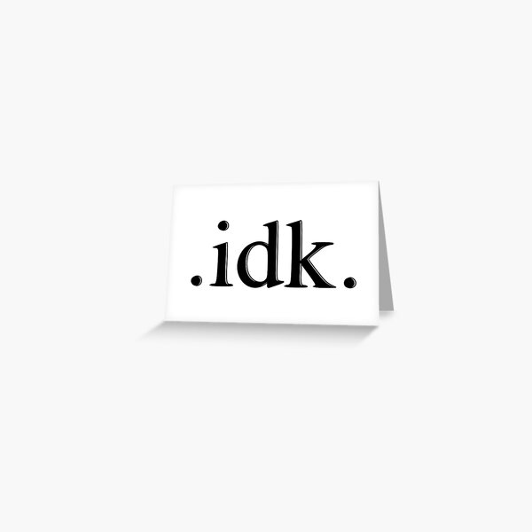 "IDK Rapper Logo" Greeting Card by Kyyyyyyyyyy | Redbubble