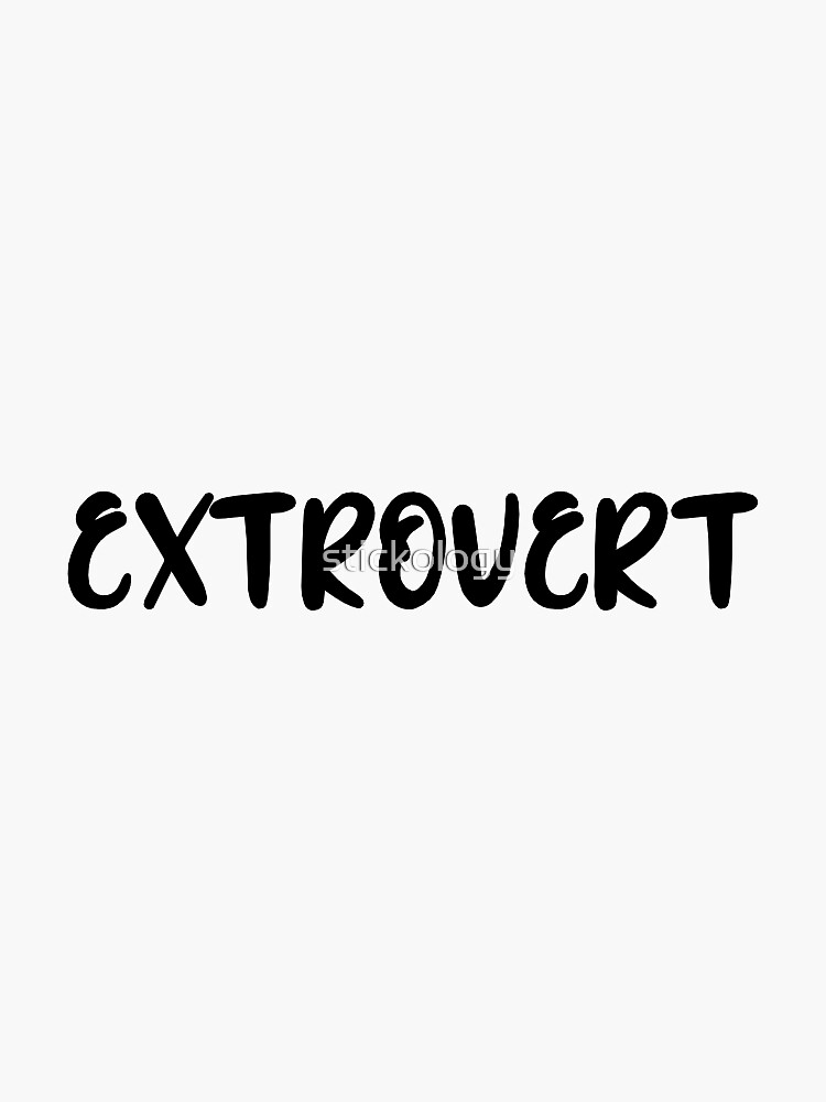 "Extrovert Sticker" Sticker by stickology | Redbubble