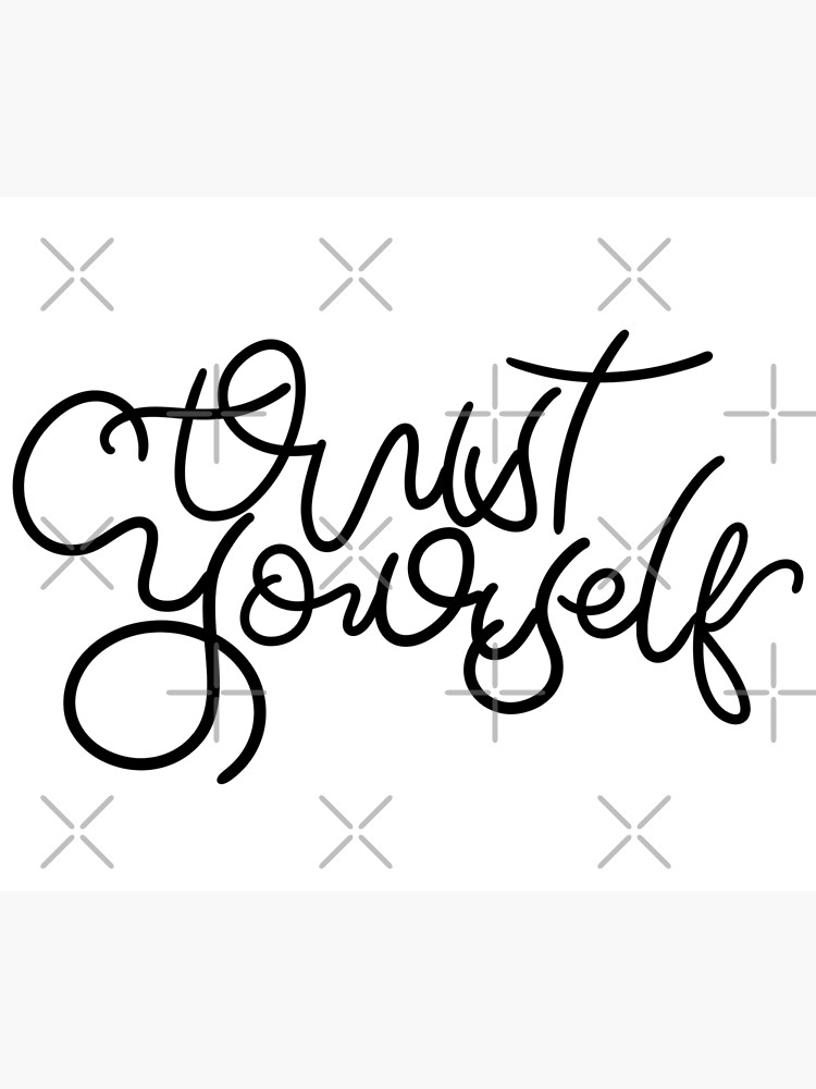 "Trust Yourself Black And White Hand Drawn Quote" Canvas Print for Sale ...