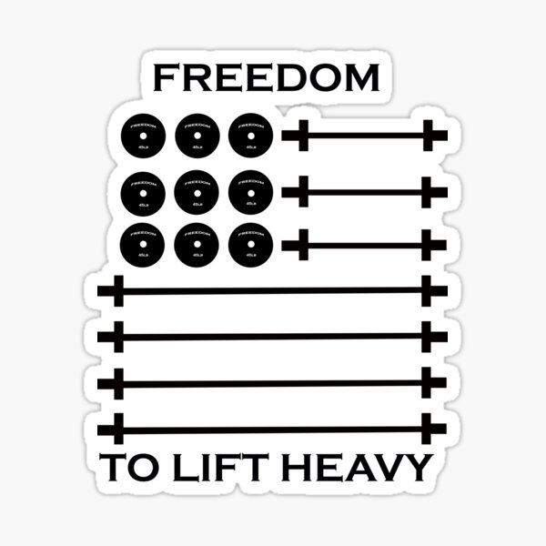 "Freedom To Lift Heavy" Sticker by pump-it-up | Redbubble