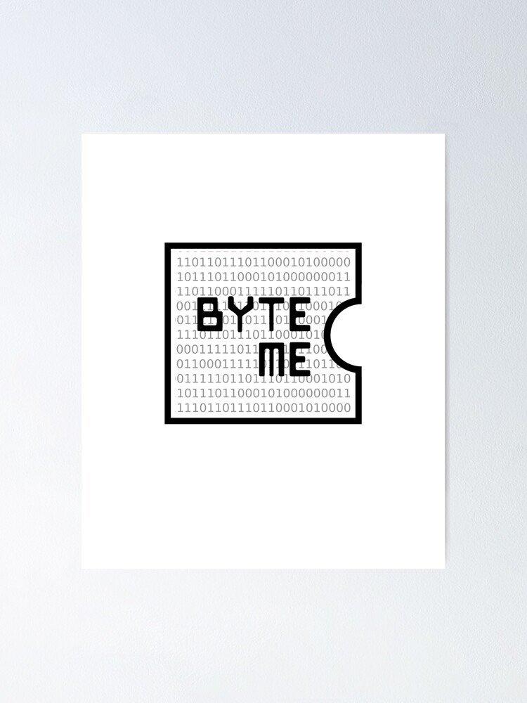 "Byte me (not bite me)" Poster by brynscully | Redbubble