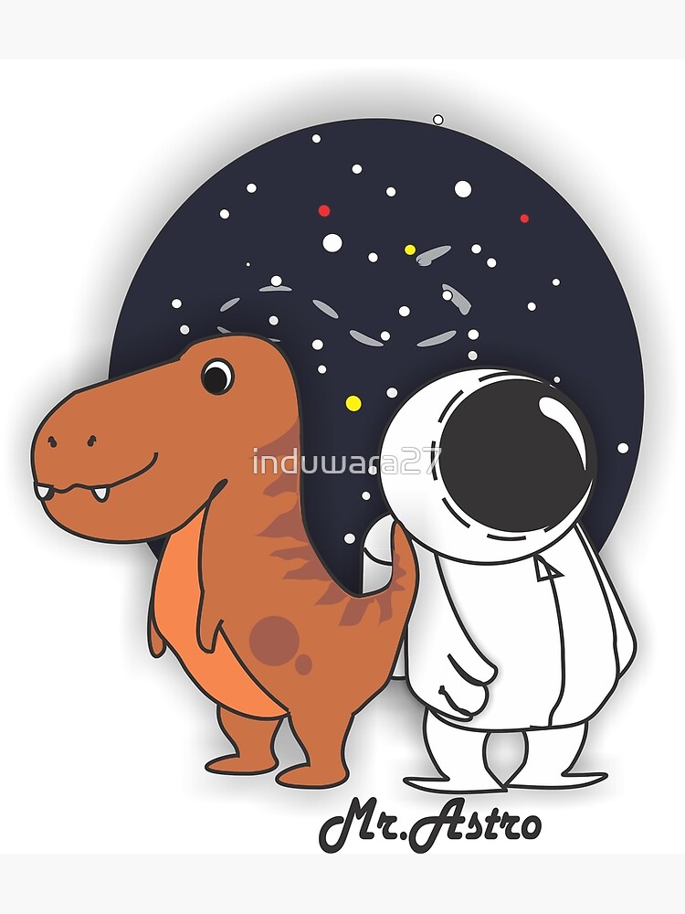 "mr.astro and the dino" Poster by induwara27 | Redbubble