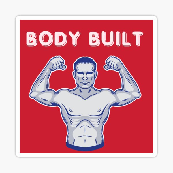 "Body built" Sticker by Roshan1996 | Redbubble