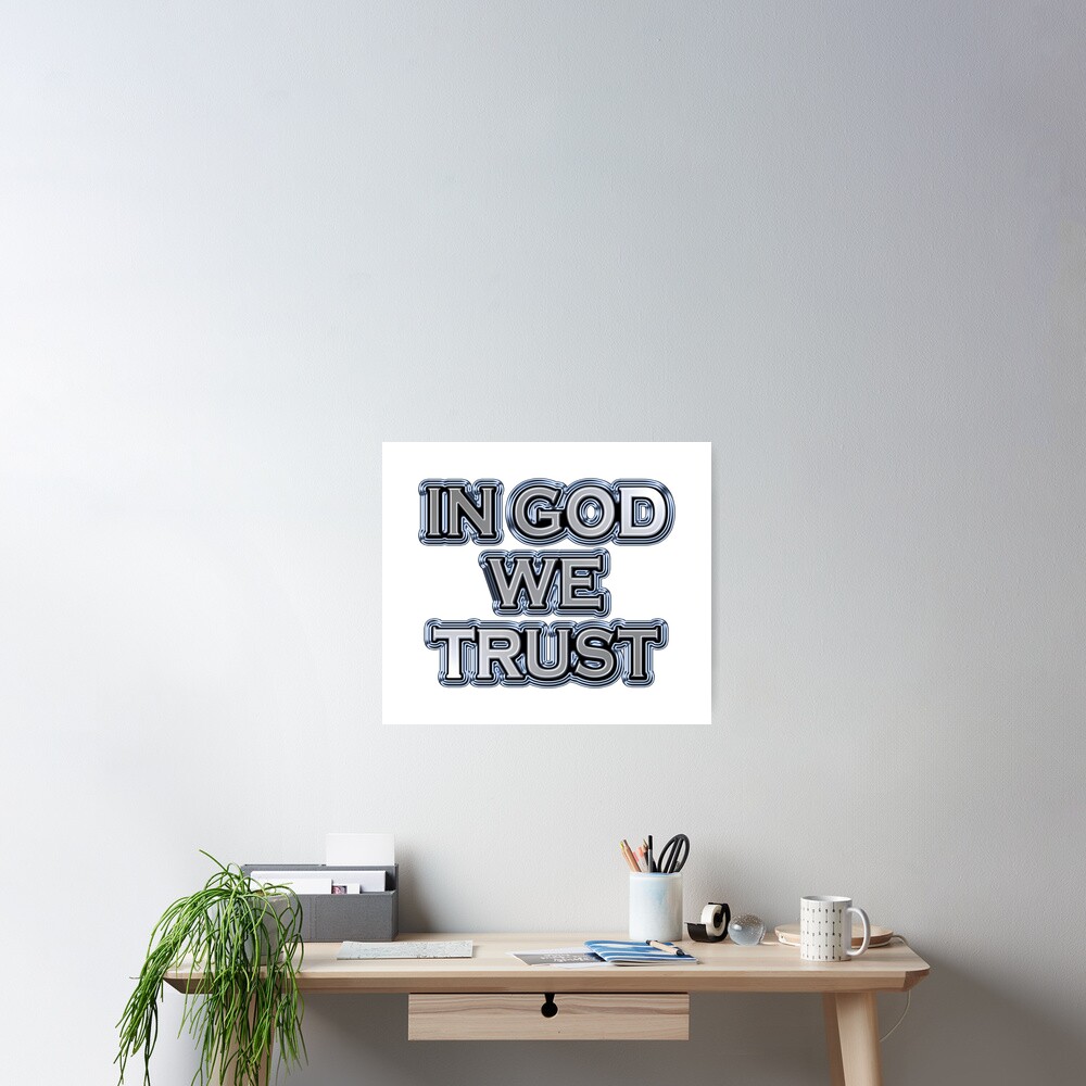 "In God we trust " Poster by DrawingStraws | Redbubble
