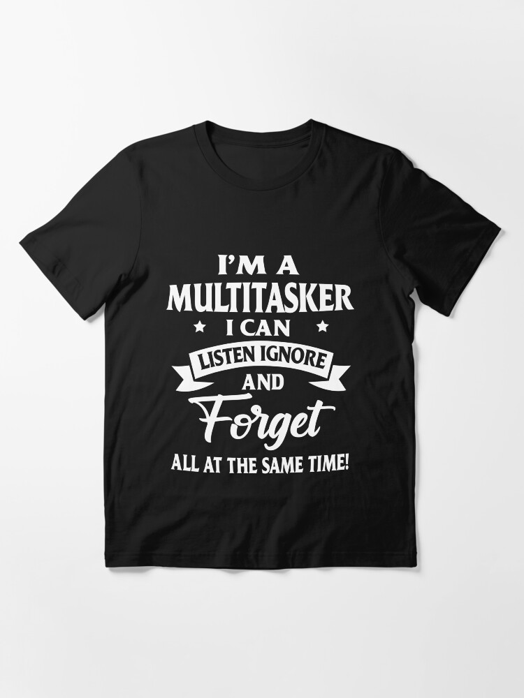 "I'm A Multitasker " T-shirt for Sale by moonchildworld | Redbubble ...