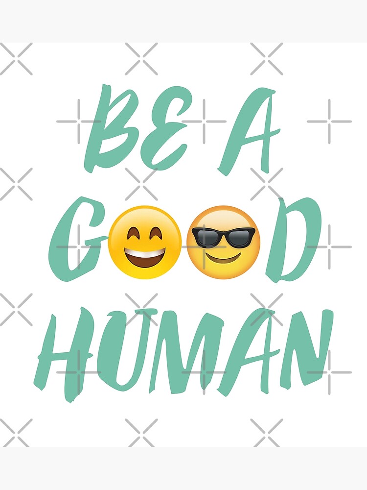 "Be a Good Human Emoji " Art Print for Sale by hungnm17 | Redbubble