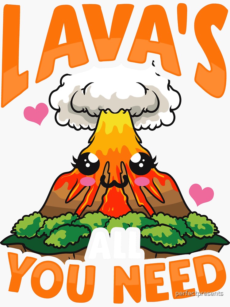 "Cute & Funny Lava's All You Need Volcano Pun" Sticker for Sale by ...