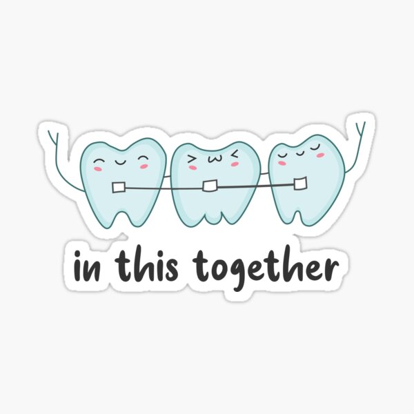 "In this together, teeth with braces " Sticker for Sale by DD1492 ...