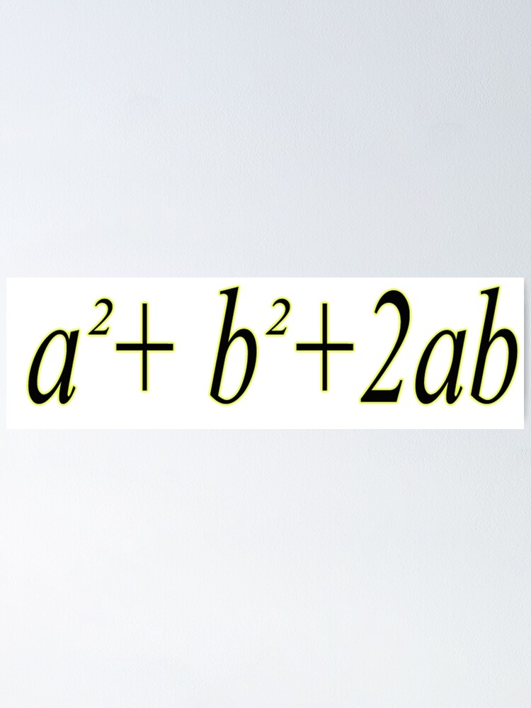  Equation A2 b2 2ab Mathematics Poster For Sale By Rizwanfdi Redbubble
