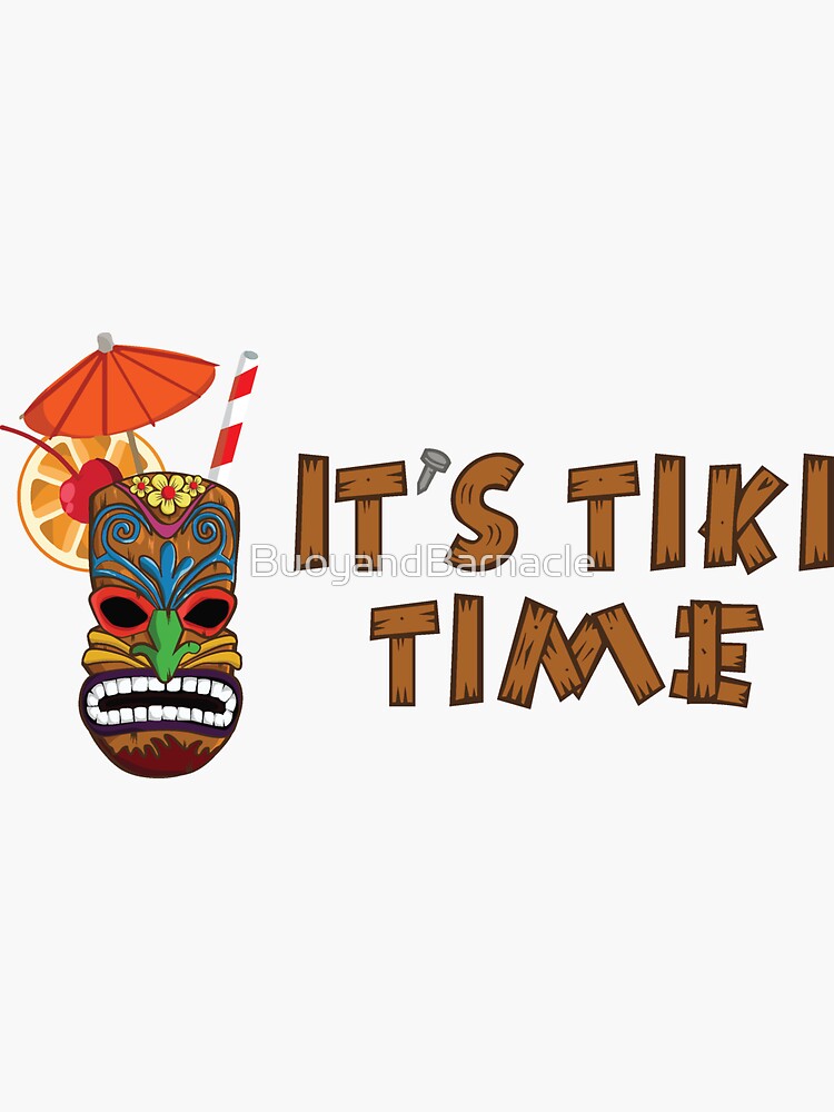 "It’s Tiki Time" Sticker for Sale by BuoyandBarnacle | Redbubble
