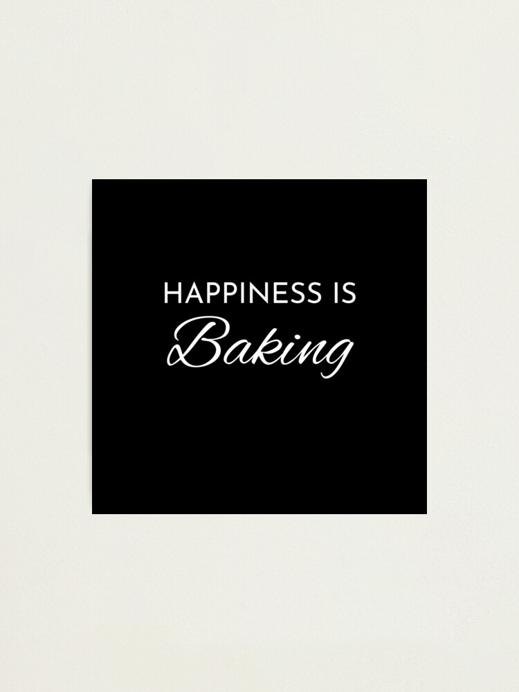 "Happiness is Baking - Cursive Typography" Photographic Print by ...