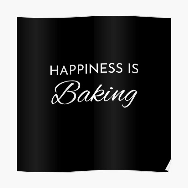 "Happiness is Baking - Cursive Typography" Poster by jbptdesigns ...