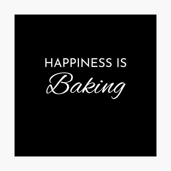 "Happiness is Baking - Cursive Typography" Photographic Print by ...