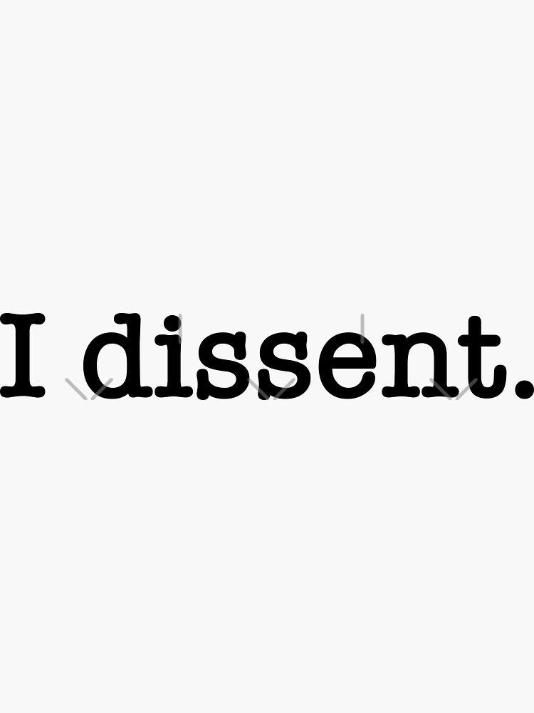 "I dissent. " Sticker for Sale by corbrand | Redbubble