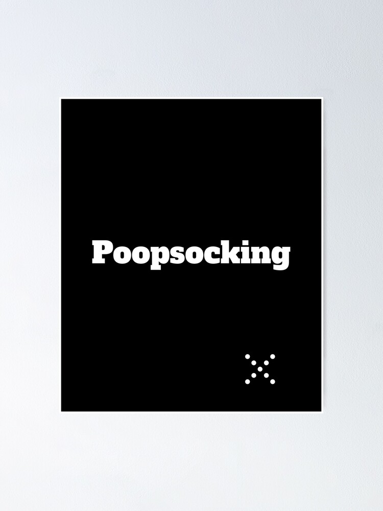 Póster « "poopsock". La práctica de defecar en una prenda de vestir en ...
