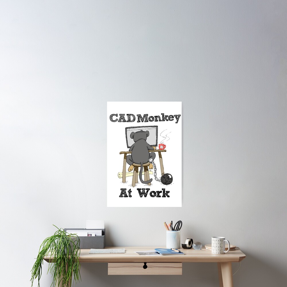 "CAD Monkey At Work" Poster for Sale by Chu2Train | Redbubble