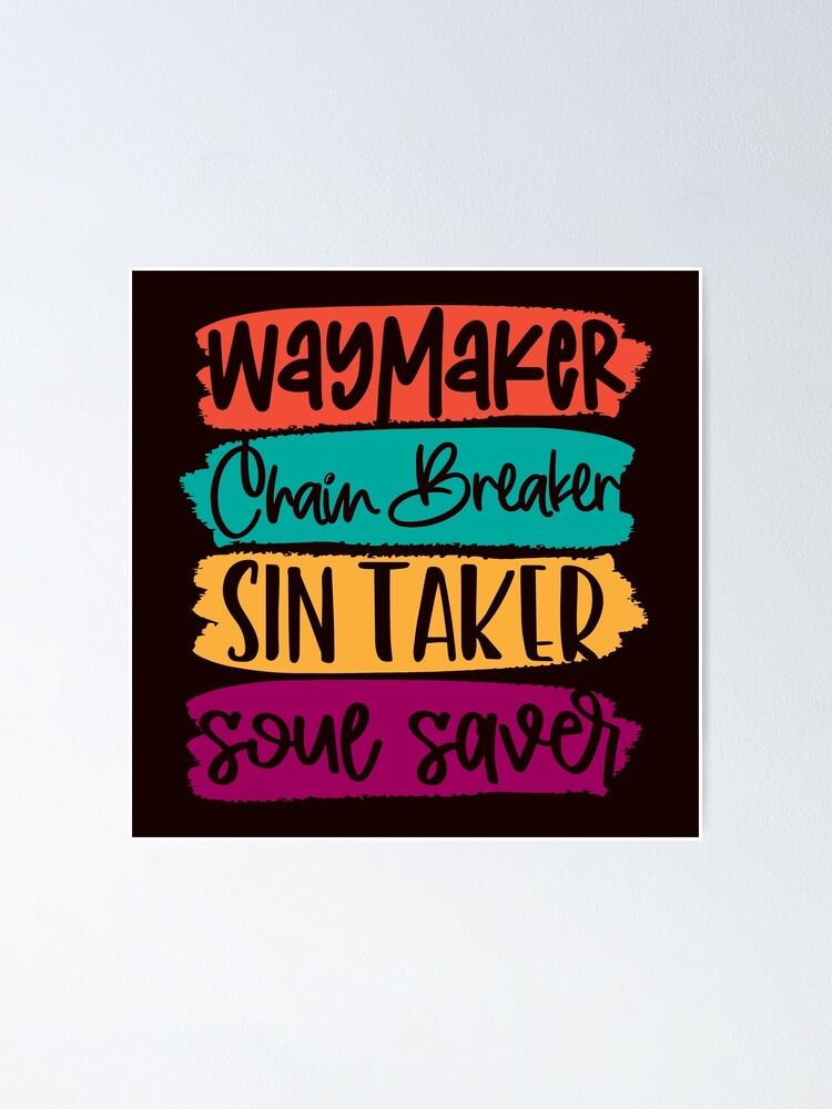 "WAYMAKER CHAIN BREAKER" Poster for Sale by DoubleDSD | Redbubble