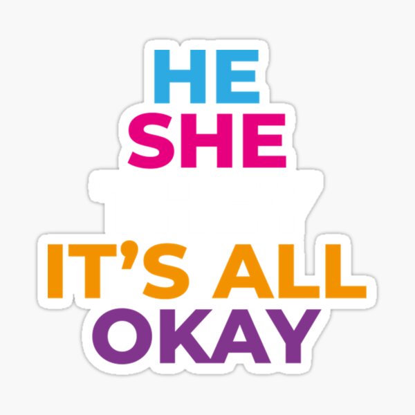 "Equality Inspired Human Rights He she they it's OK" Sticker by ...