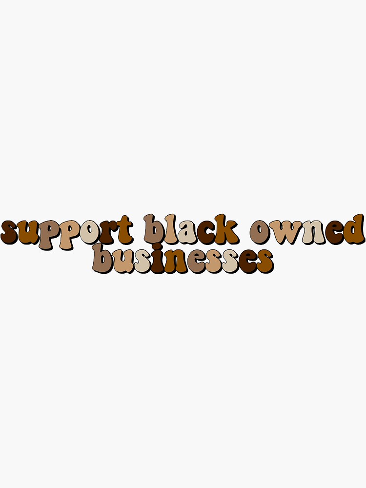 "support black owned businesses " Sticker by lily-zz | Redbubble