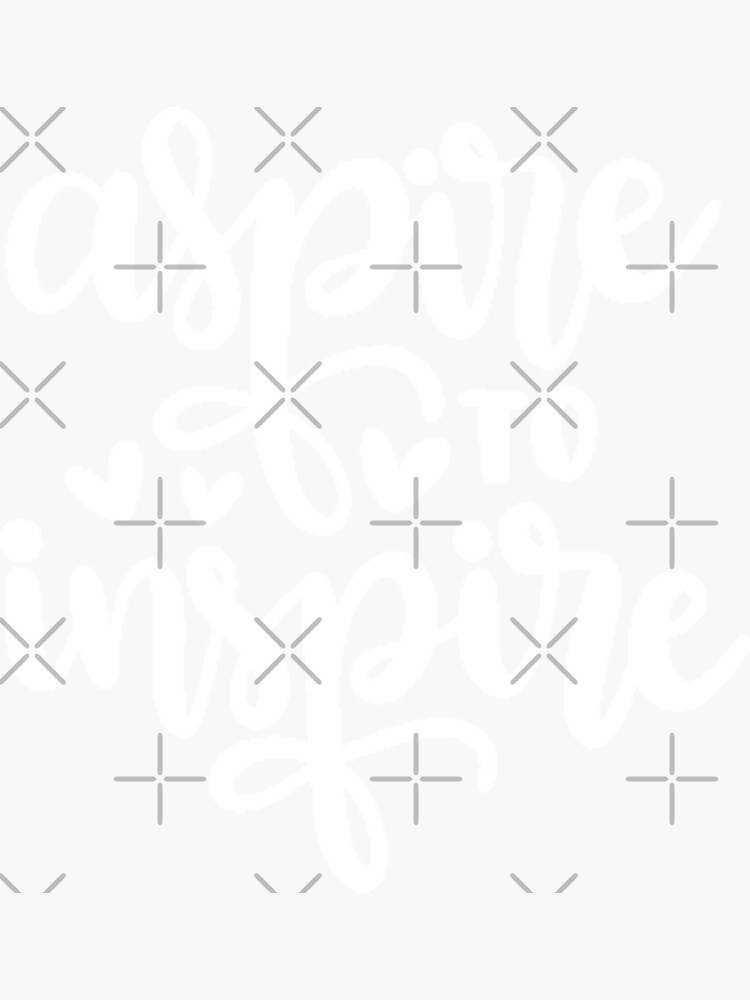 "Aspire To Inspire motivational quote" Sticker for Sale by REApparelCo ...