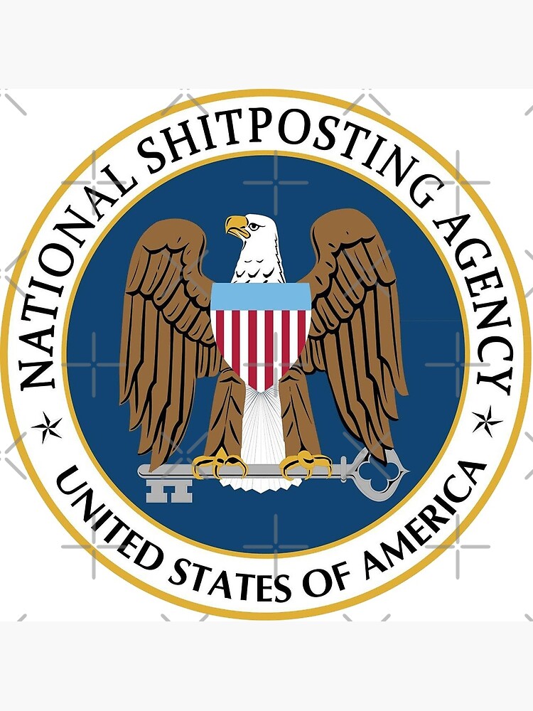 "NSA - National Shitposting Agency Insignia" Art Print for Sale by ...