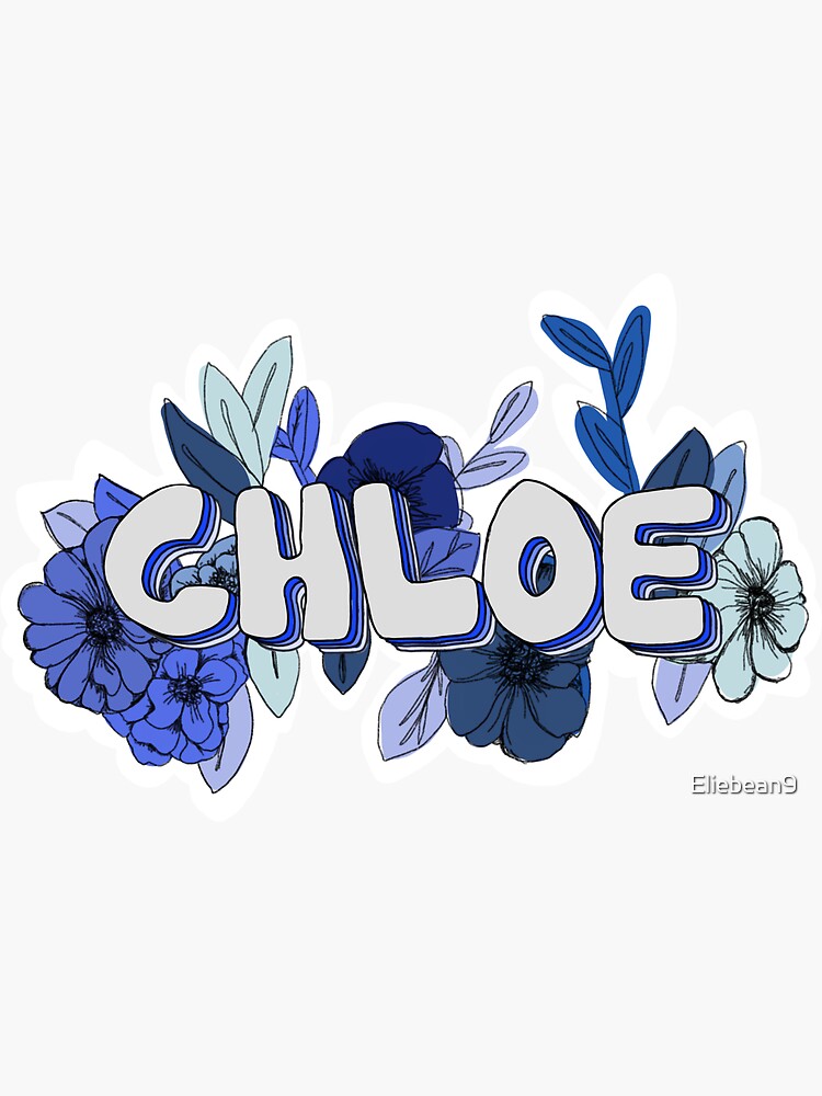 "Chloe name sticker" Sticker for Sale by Eliebean9 | Redbubble