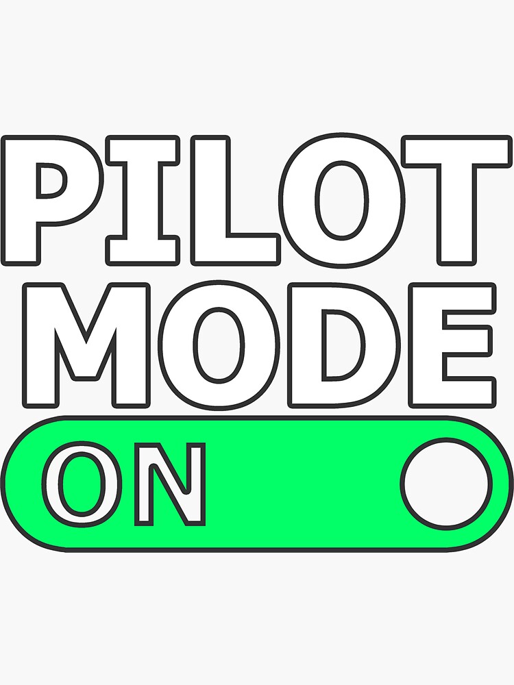 "PILOT MODE ON" Sticker for Sale by cofera | Redbubble