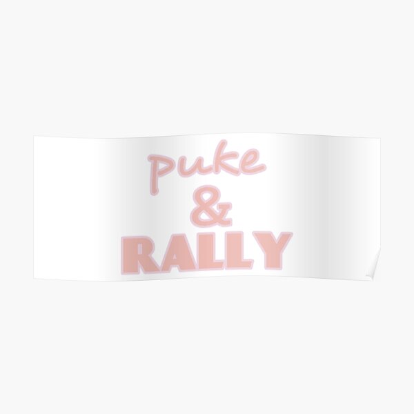 "puke & rally" Poster by pltulley | Redbubble