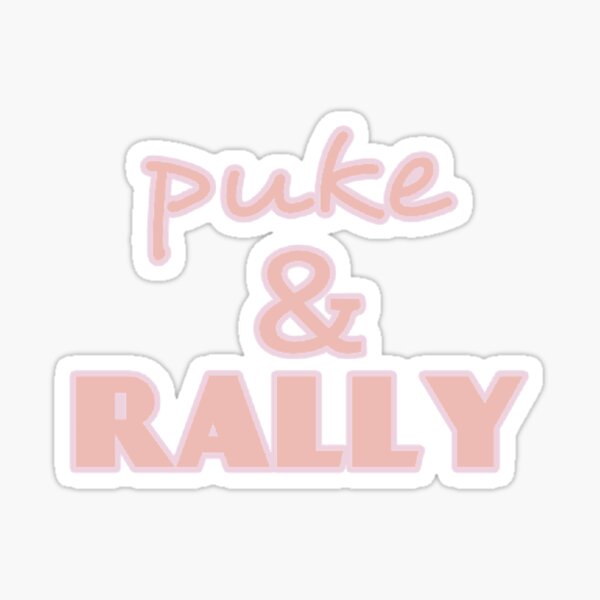 "puke & rally" Sticker for Sale by pltulley | Redbubble